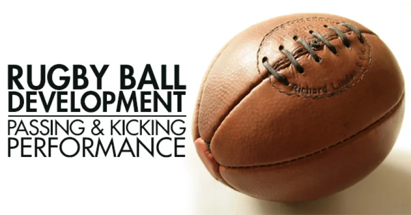 Rugby Ball Development: Passing and Kicking Performance | Rugbydump