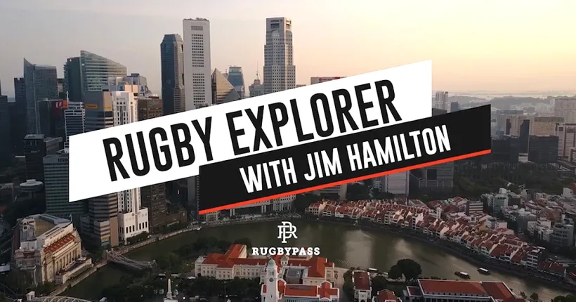 Rugby Explorer with Jim Hamilton - Episode 1: Singapore | Rugbydump