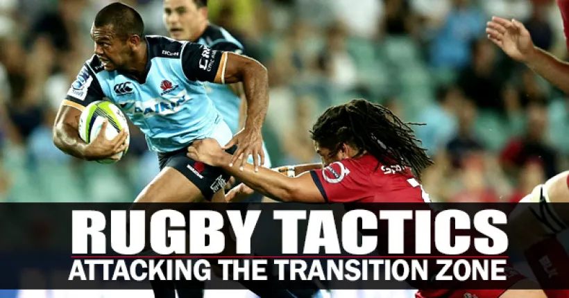 Rugby Tactics: The Art of Attacking the Transition Zone | Rugbydump