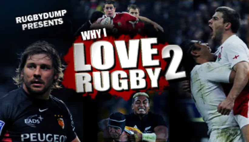 Why I Love Rugby 2 | Rugbydump