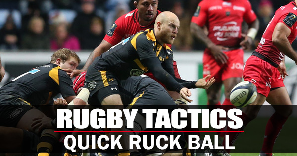 Rugby Tactics: Quick Ruck Ball Key to Wasps Success | Rugbydump