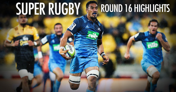 Super Rugby Highlights feed - Round 16 | Rugbydump
